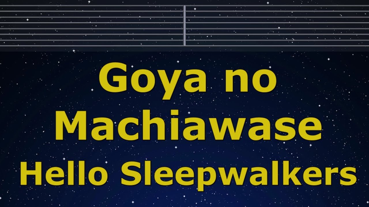 Karaoke♬ Goya no Machiawase - Hello Sleepwalkers 【No Guide Melody ...