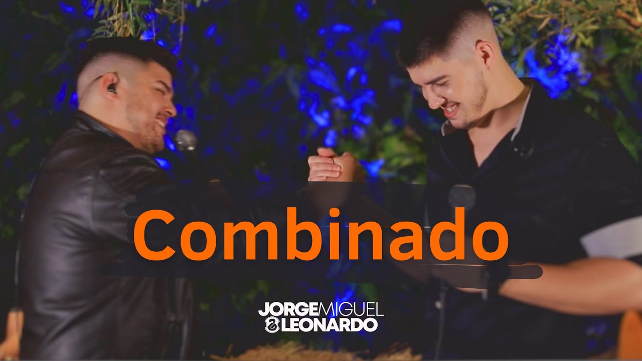 Jorge Miguel e Leonardo - Ao Vivo - Combinado - YouTube