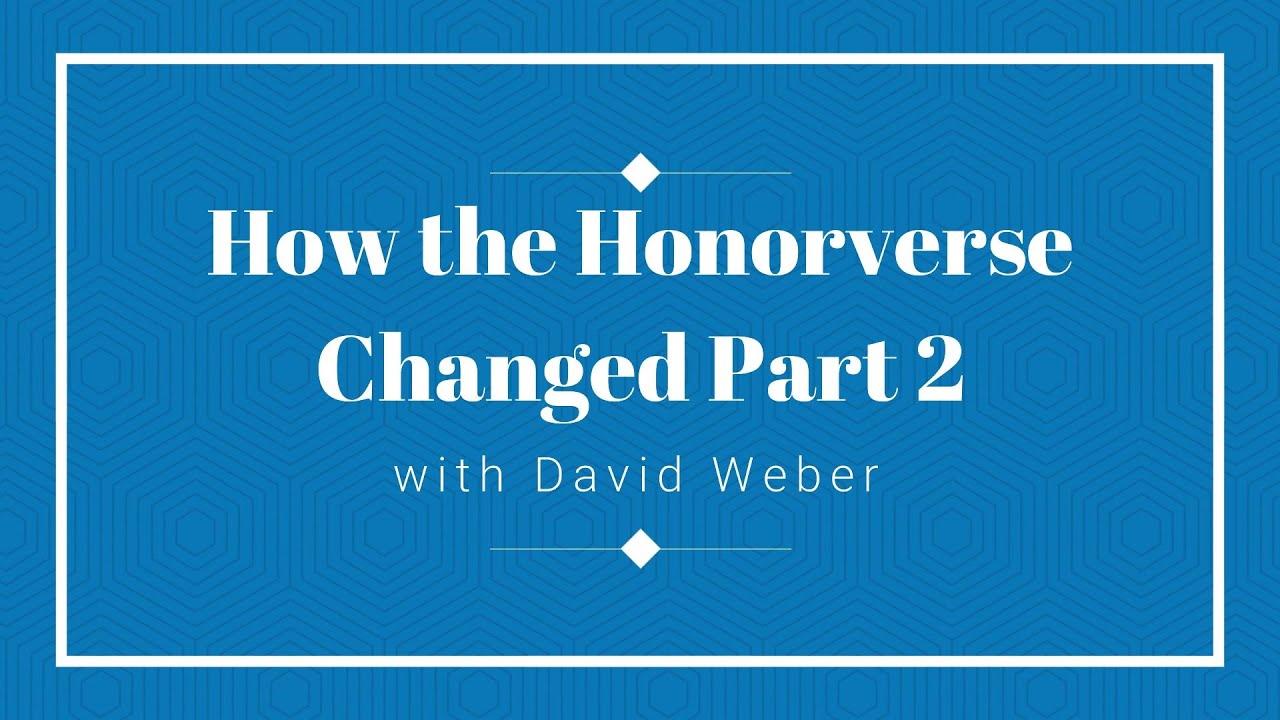 How the Honorverse Changed Part 2 - YouTube