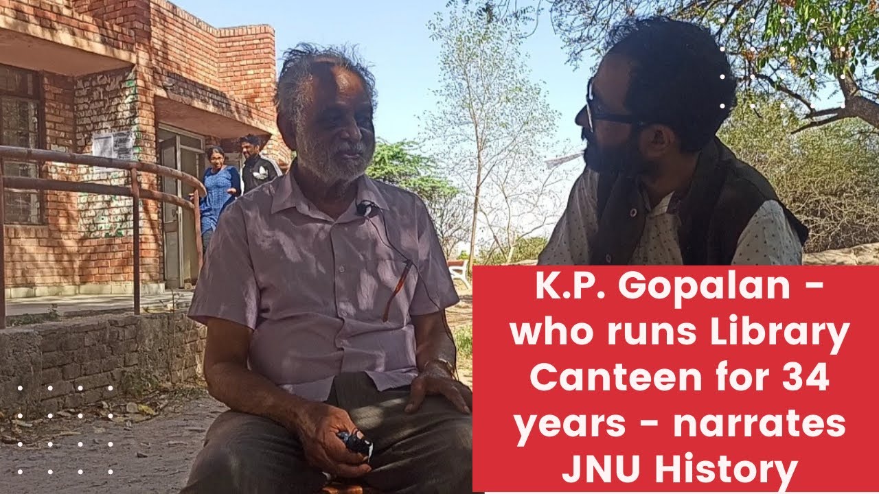 JNU: K.P. Gopalan, who runs Library Canteen for 34 years, talks to ...