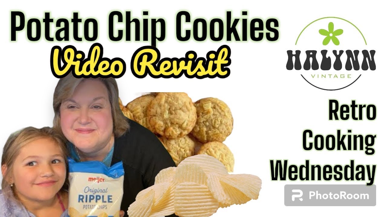 Retro-Cooking Wednesday * Potato Chip Cookies-Revisit - YouTube