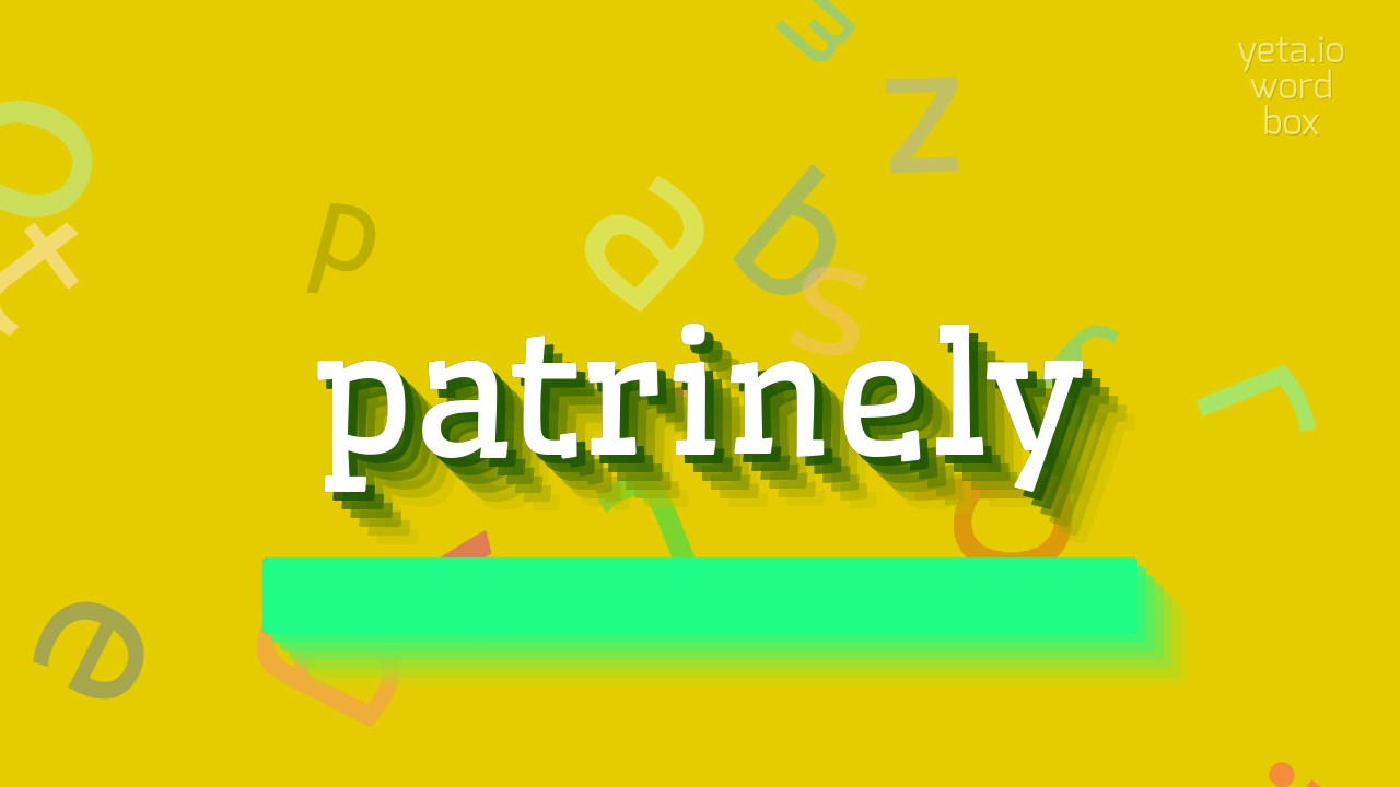 How to say "patrinely"! (High Quality Voices) - YouTube