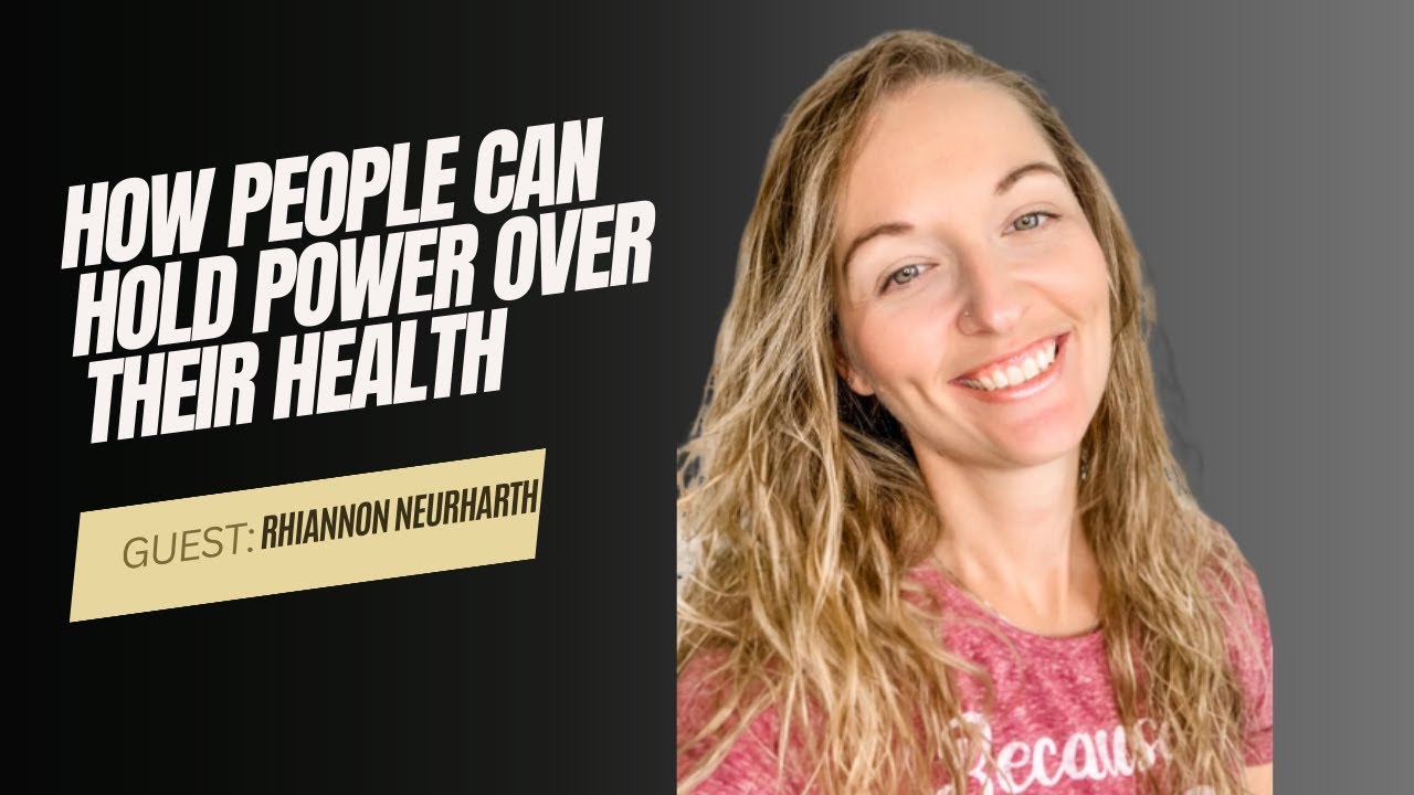 560. Gaining Back the Power Over Your Health w/ Rhiannon Neuharth - YouTube