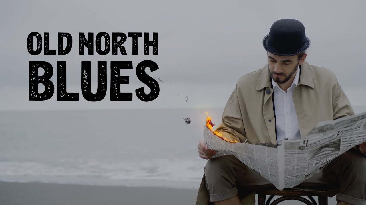 The Old North - "Old North Blues" | Official Music Video - YouTube