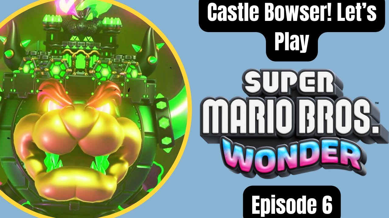 Castle Bowser! Let's Play Super Mario Bros Wonder Episode 6 - YouTube