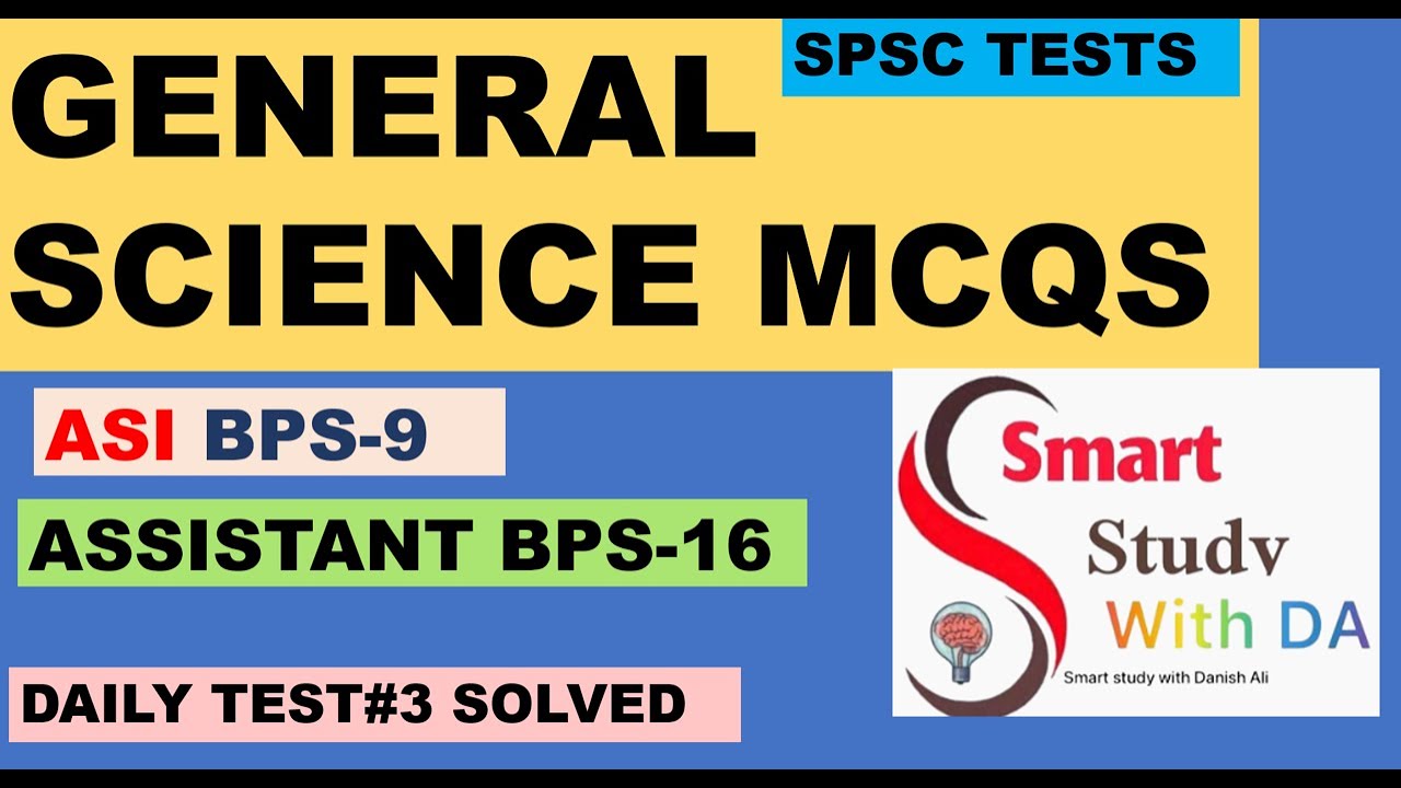 Daily Test #3 | General Science MCQS | ASI bps9 |Assistant bps16 |SPSC ...