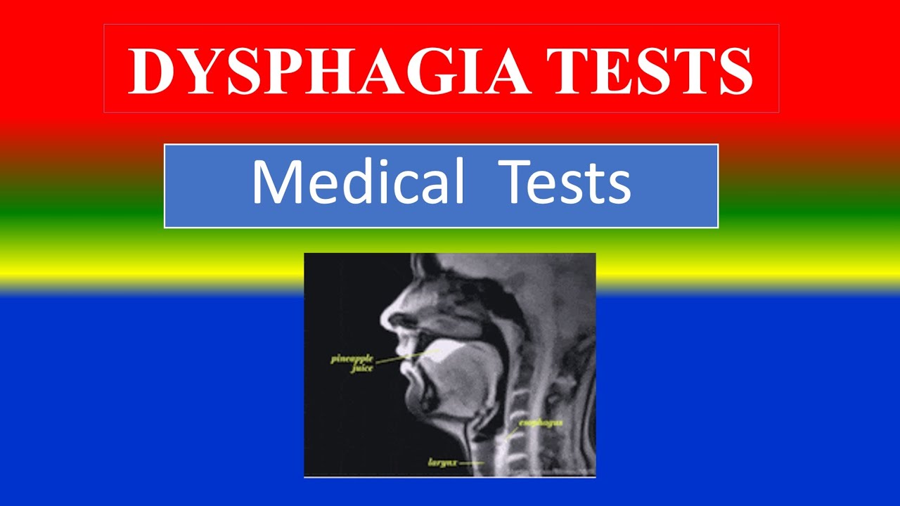 DYSPHAGIA TESTS - - Medical Tests - What is ? , Uses , Need ...
