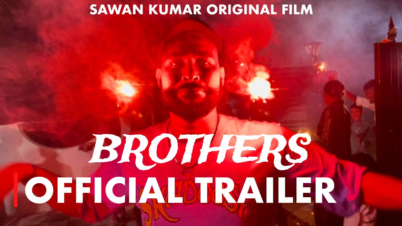 Brothers | Official Trailer | Sawan K, Sahil, Lux J, Natik | Sawan ...