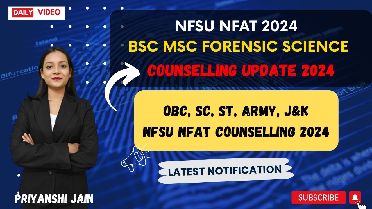 BSc MSc Forensic Science Counselling Update NFAT NFSU 2024 | Priyanshi ...
