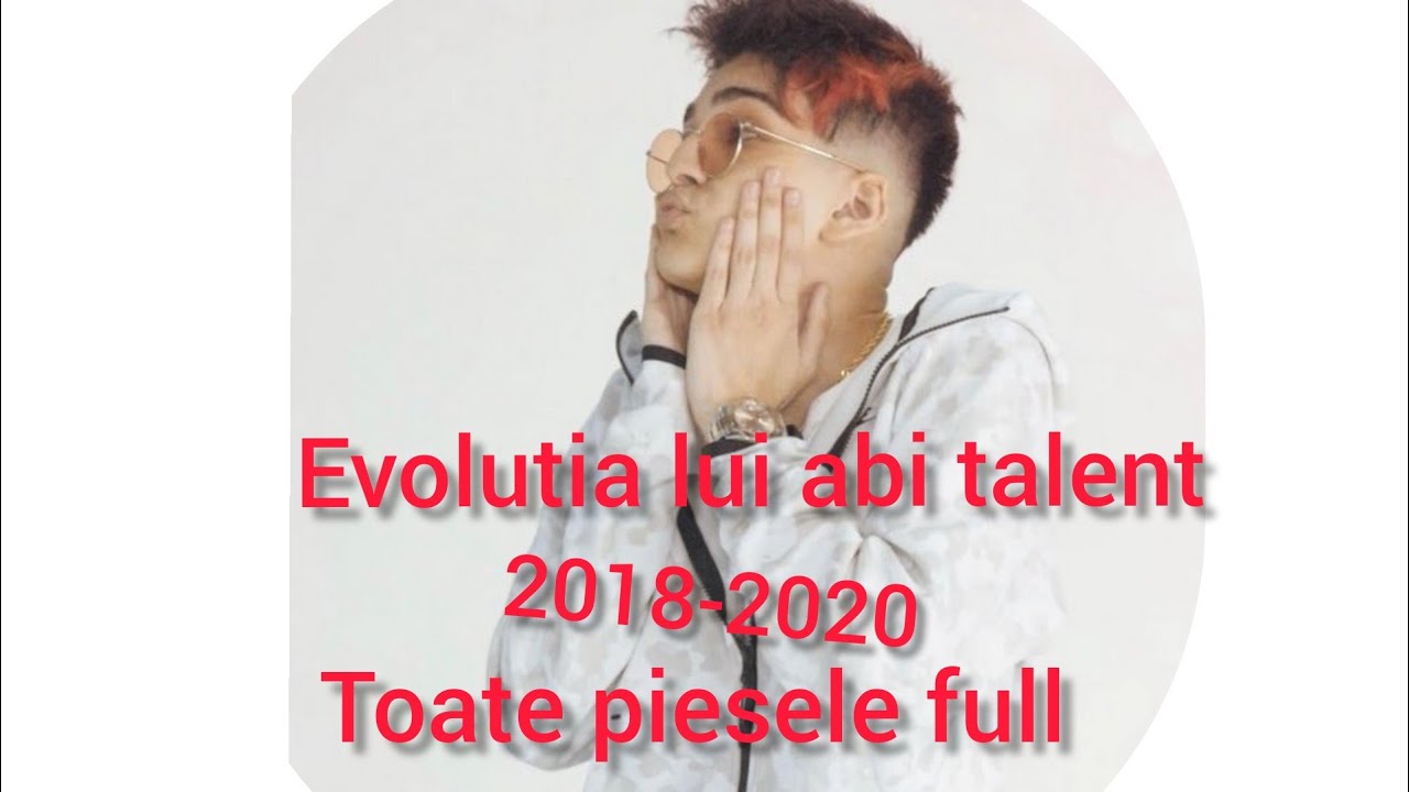 Evolutia lui Abi talent - toate piesele lui - [official video] - YouTube