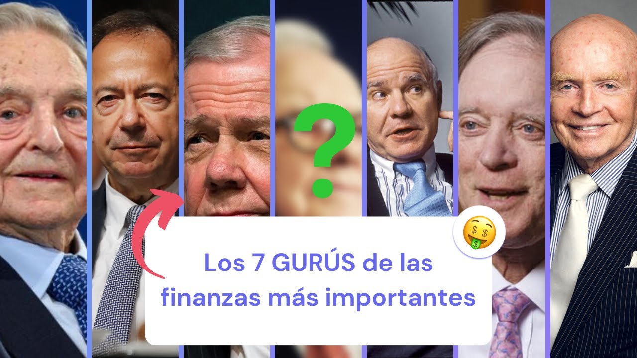 Los 7 GurÚs De Las Finanzas MÁs Importantes Youtube