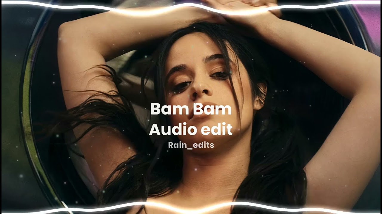 Bam Bam - Camila Cabello ft. Ed Sheeran [edit audio] - YouTube