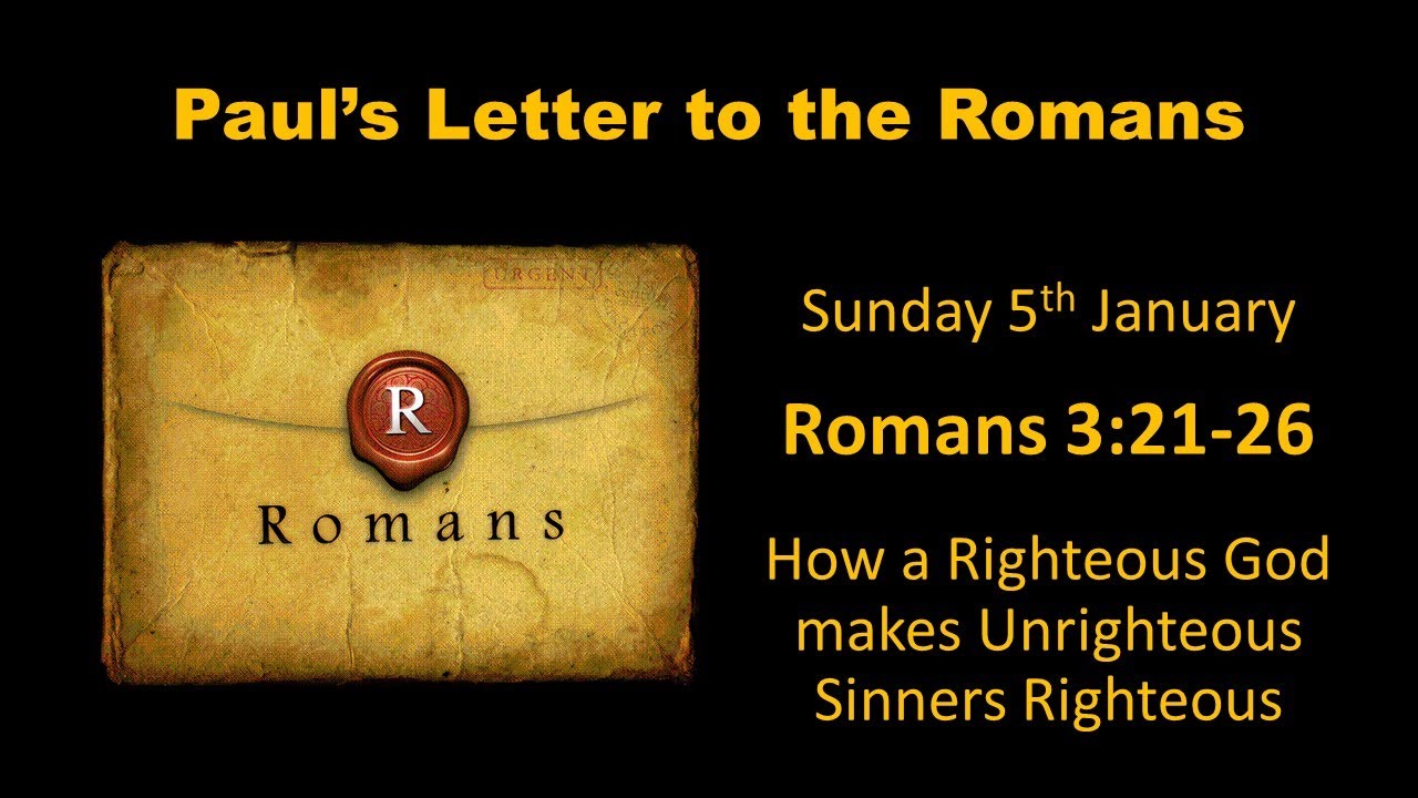 Sunday 5th January - How a Righteous God makes Unrighteous Sinners ...