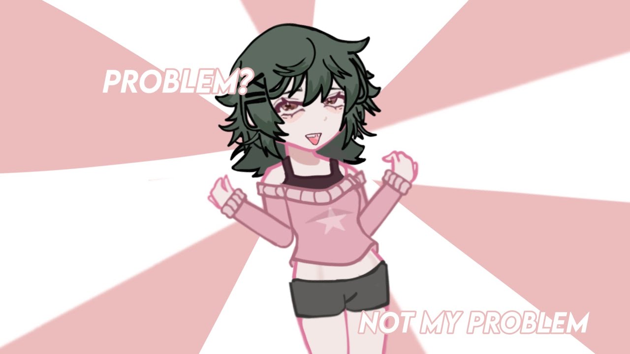 *Late trend* Problem, not my problem 🤷‍♀️ - YouTube