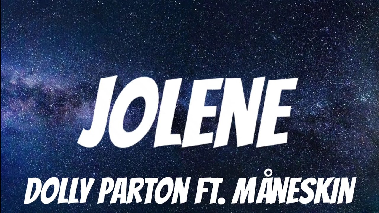 Dolly Parton Ft. Måneskin - Jolene ( Lyrics ) - YouTube