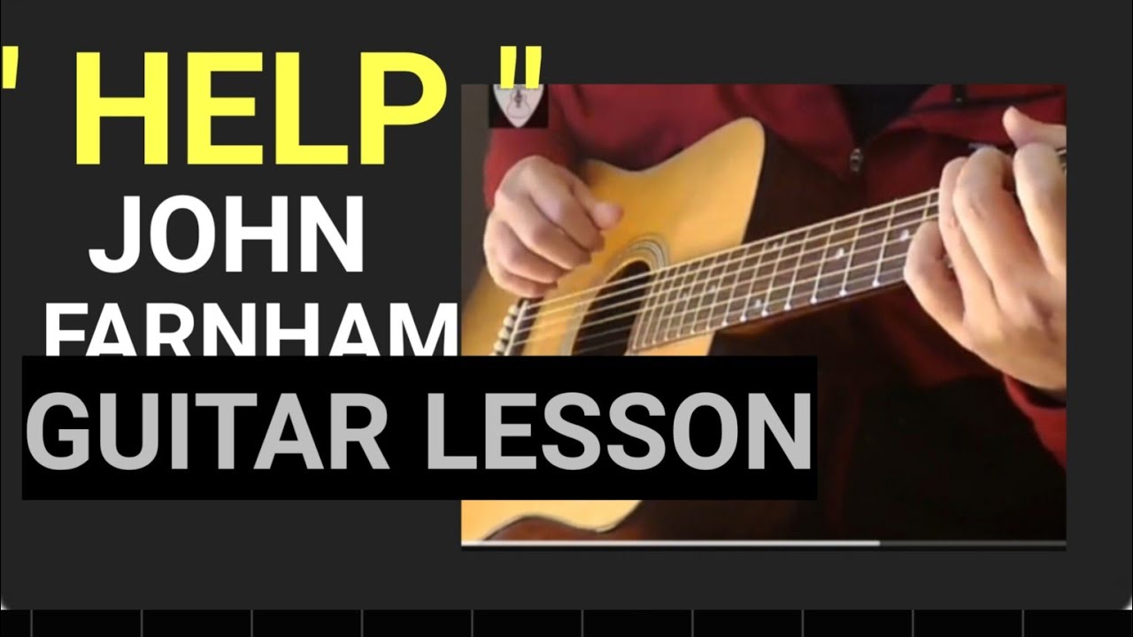 HELP - JOHN FARNHAM GUITAR TUTORIAL #Help #johnfarnham #HowToPlayHelp ...