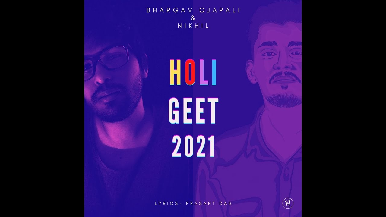 Nikhil, Bhargav Ojapali, Prasant Das - Holi Geet 2021 | assamese holi ...