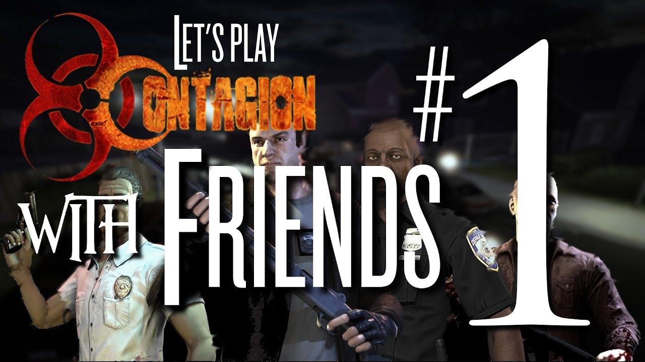 Let's Play: With Friends | Contagion | Part 1 - YouTube