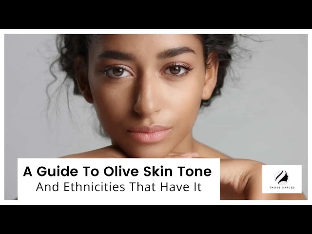 Ethnicities With Olive Skin