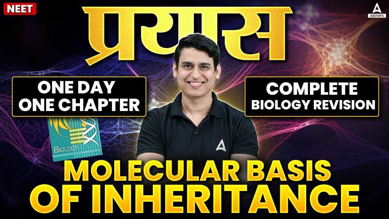 MOLECULAR BASIS OF INHERITANCE | NEET 2025 | ONE DAY ONE CHAPTER ...