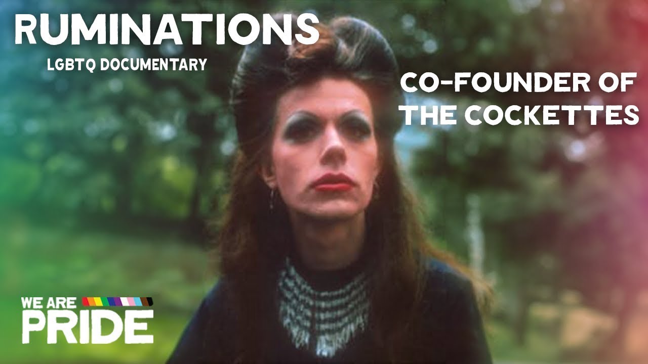 Ruminations | LGBTQIA+ Documentary | Co Founder of the Cockettes | We ...