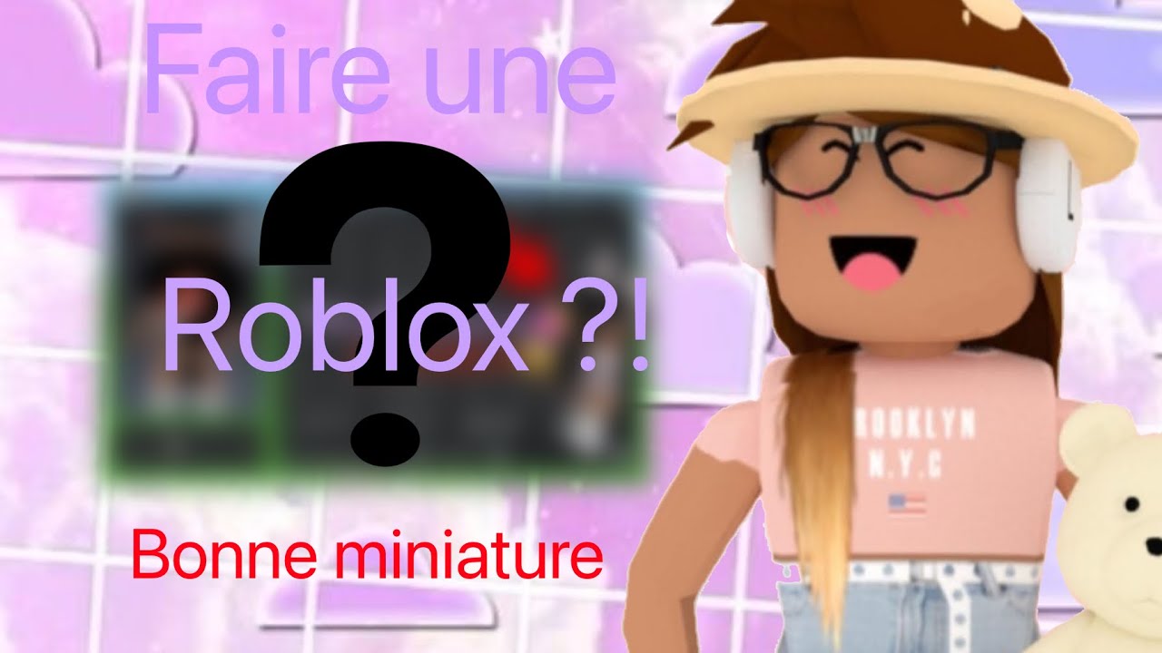 FAIRE UNE BONNE MINIATURE ROBLOX?! - YouTube