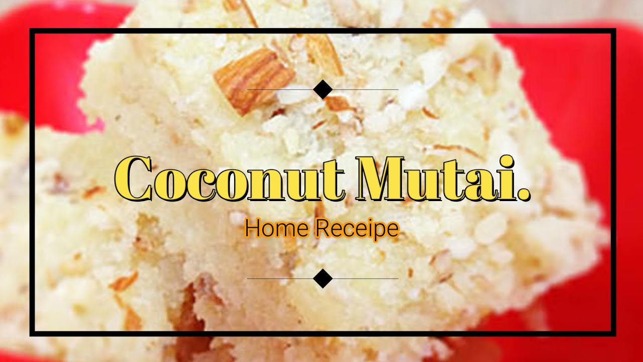 Fresh Coconut Mutai in 15 min |Indian Traditional Sweet | नारियल की ...