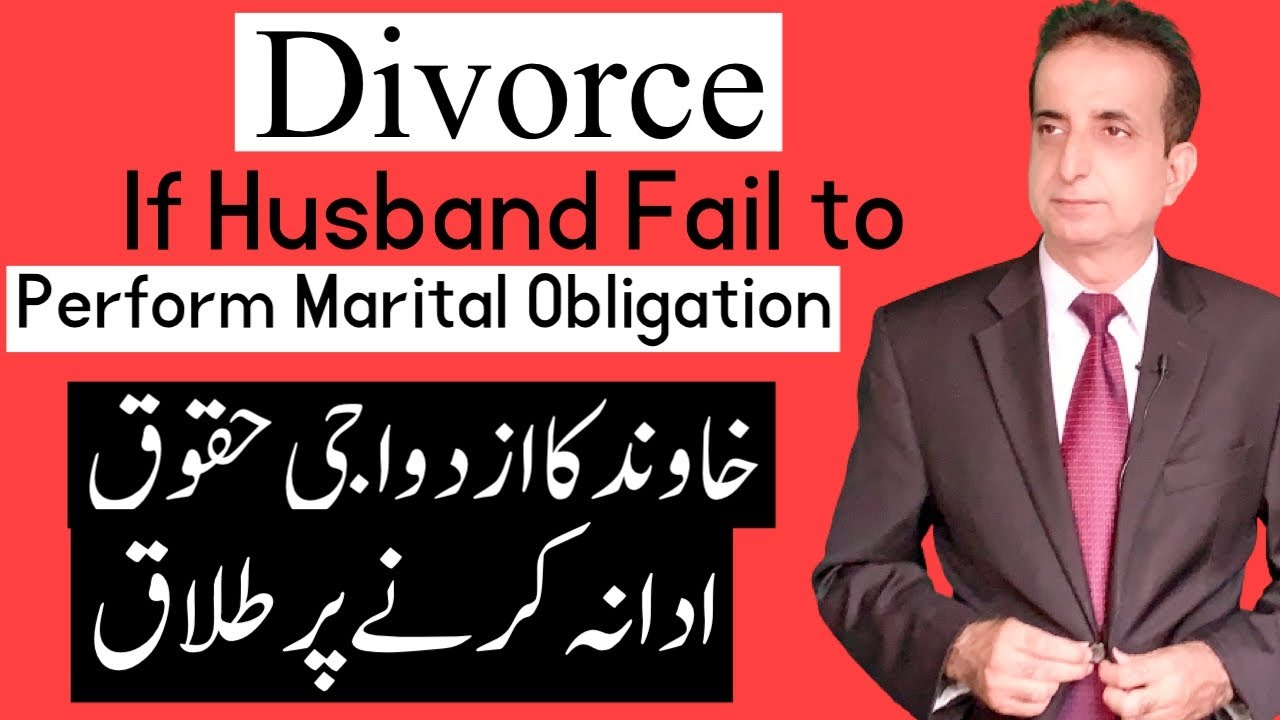 Divorce on Ground if Husband Fail to Perform Marital Obligation | Iqbal ...