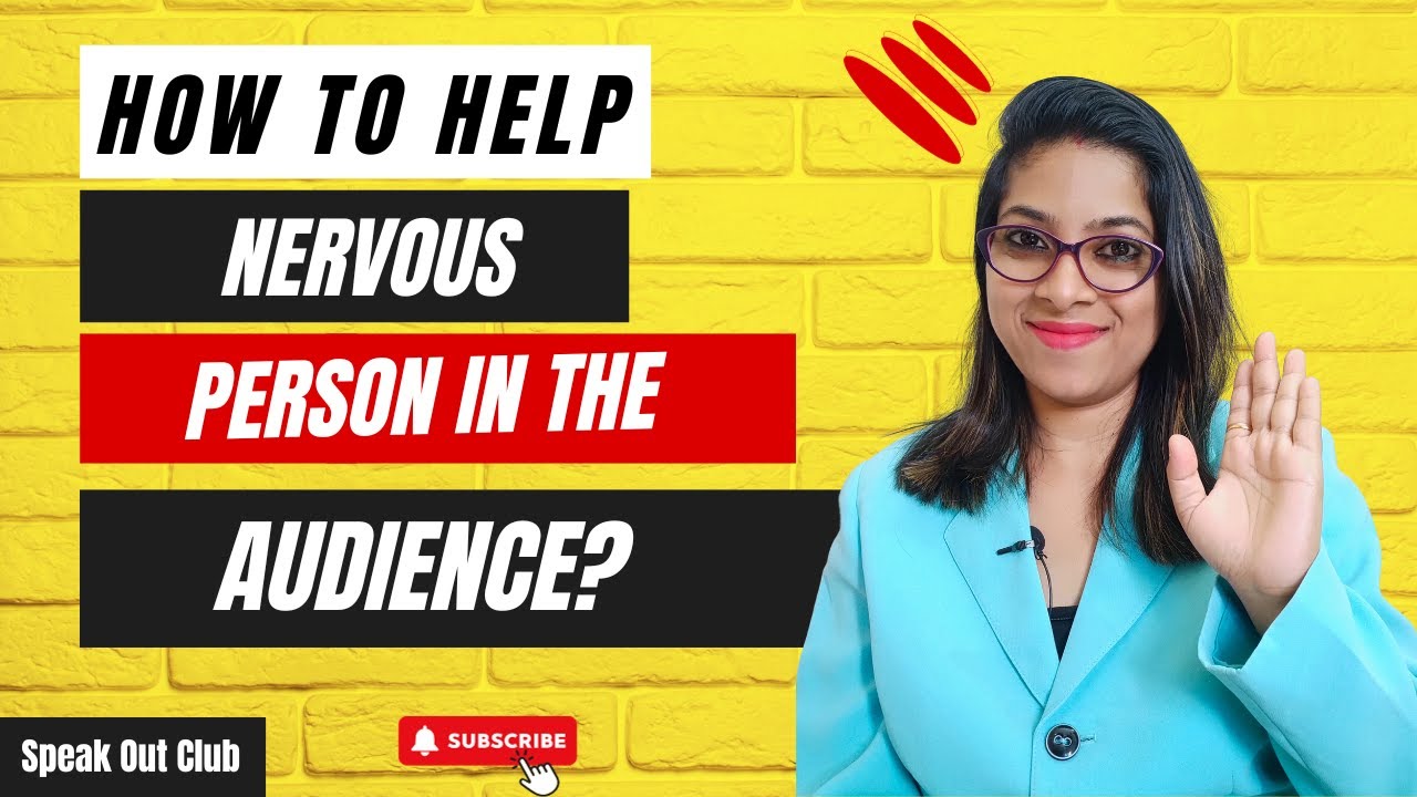 How to help the nervous person in the audience | Public Speaking Tips ...