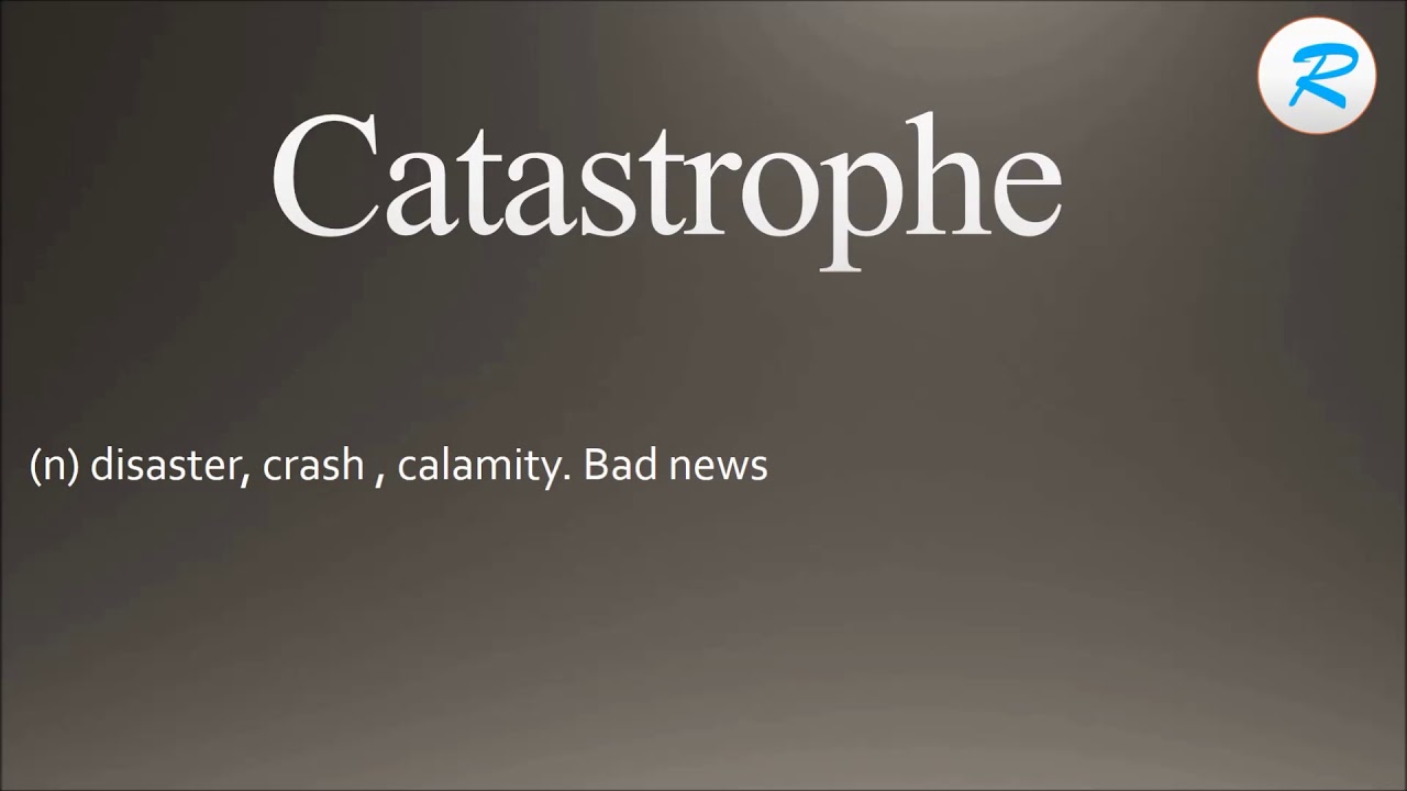 How to pronounce Catastrophe - YouTube