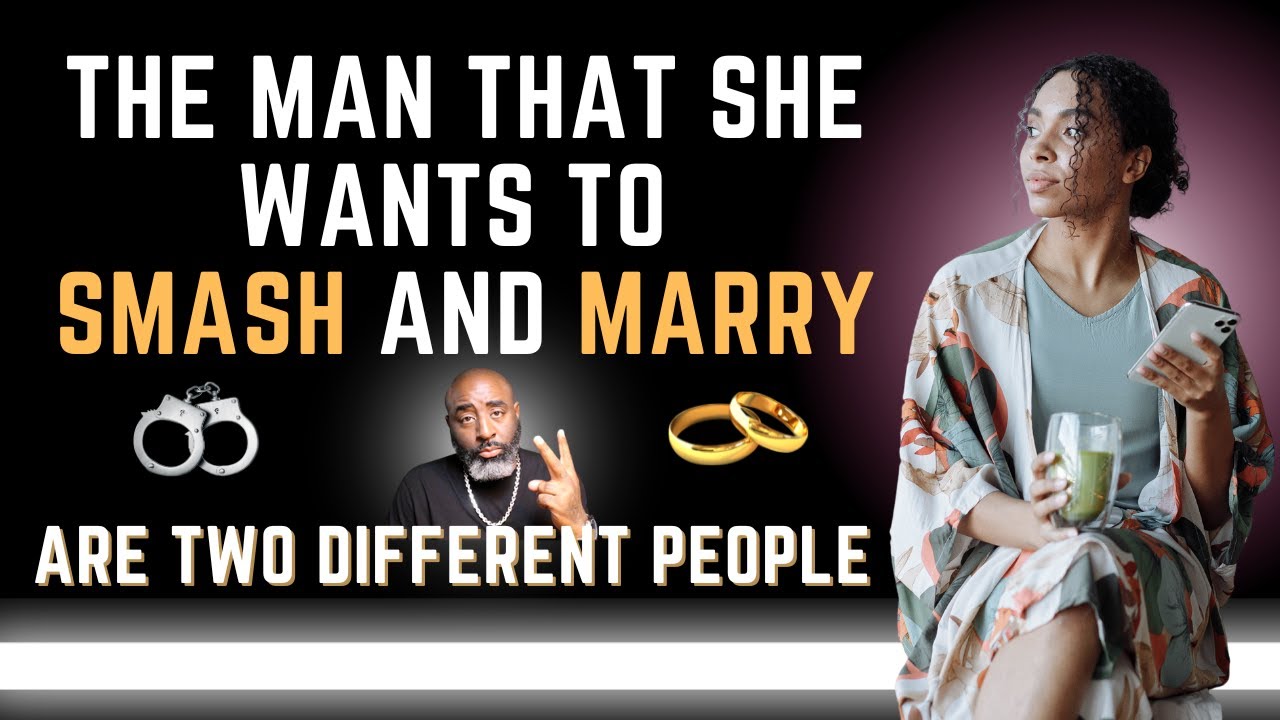The Man That She Wants to 'SMASH' and 'MARRY' Are Two Different People ...