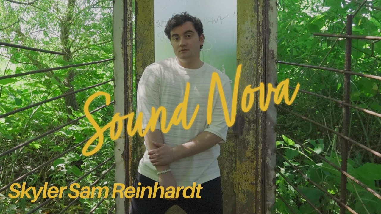 Skyler Sam Reinhardt | Sound Nova - April 11 / 2025 - YouTube