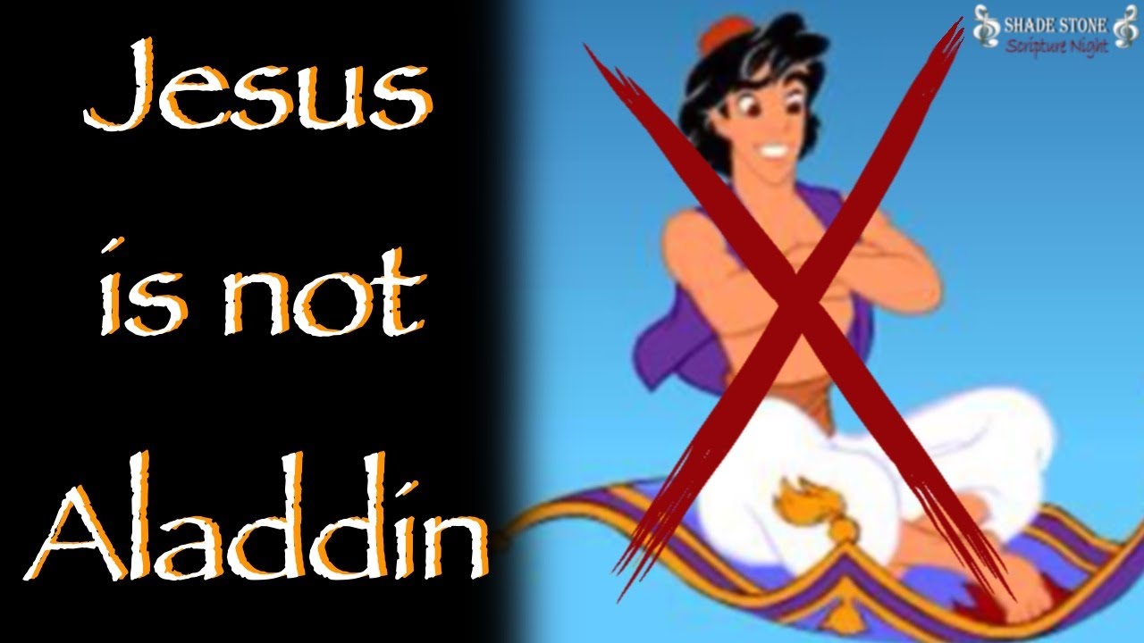 Jesus Is Not Aladdin - YouTube