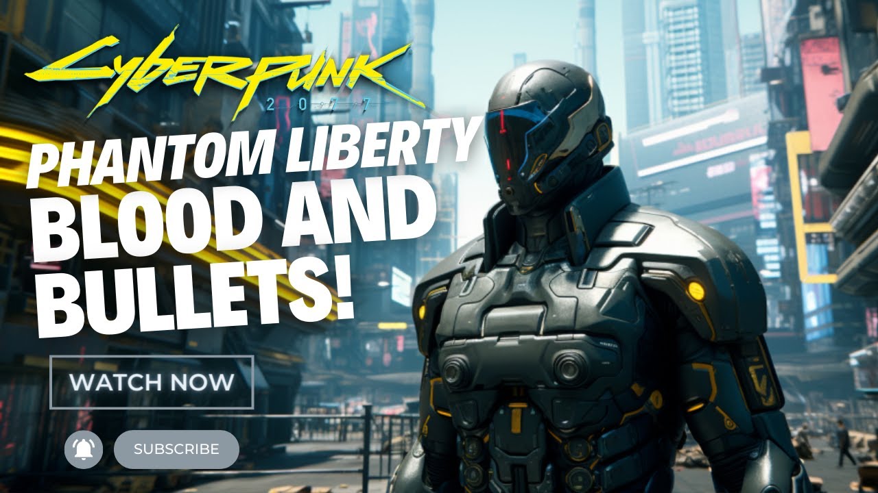Cyberpunk 2077 Phantom Liberty Blood and Bullets - YouTube