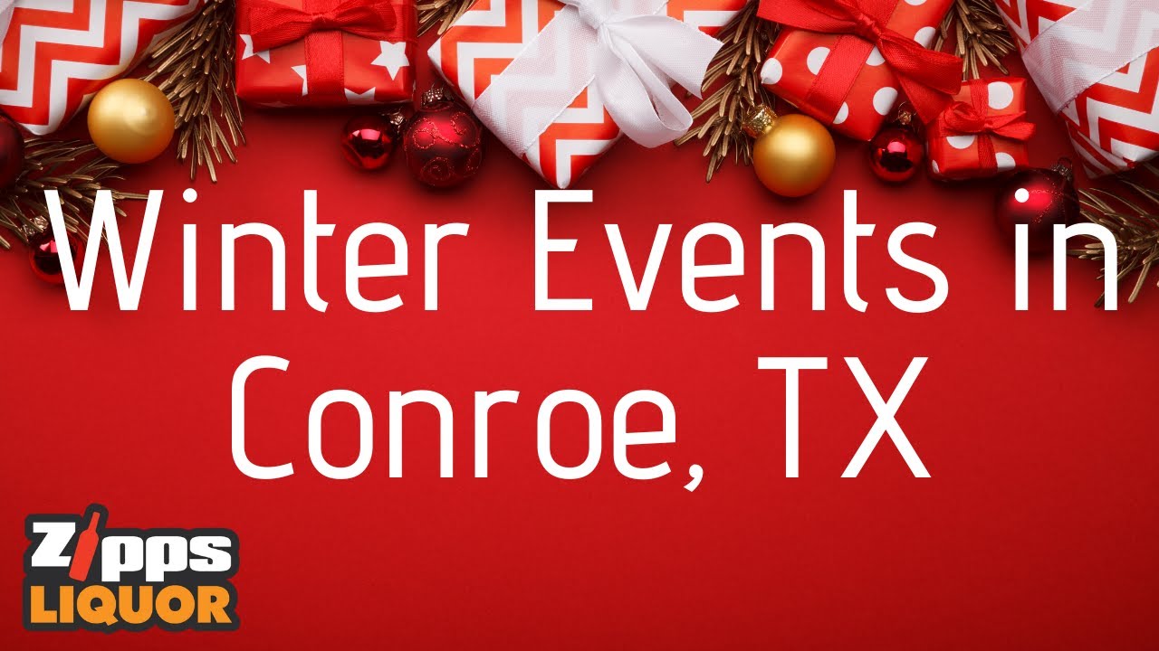 5 Upcoming Winter Events in Conroe, TX | Events in Conroe, TX | Zipps ...