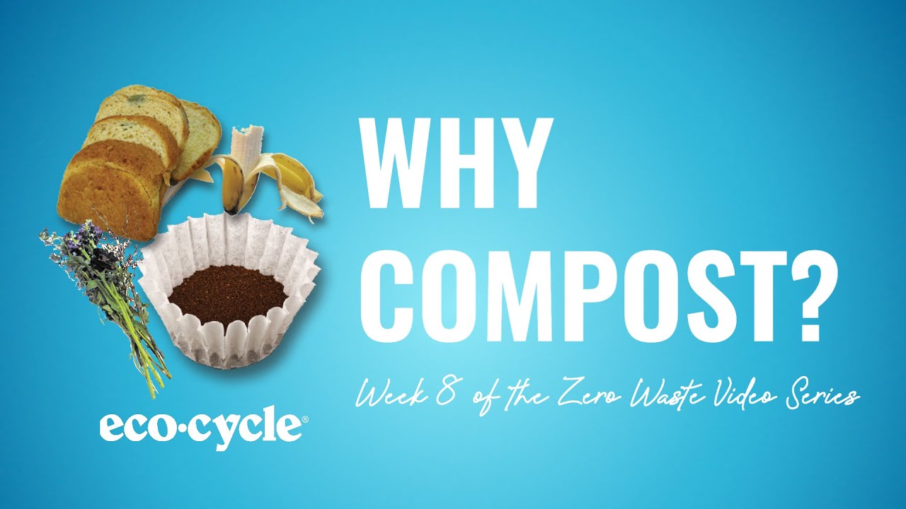 ZERO WASTE VIDEO SERIES- WEEK 8: WHY COMPOST? - YouTube