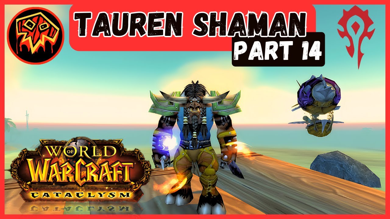 Lets Play World of Warcraft Cataclysm In 2024 - Part 14 - Tauren Shaman ...