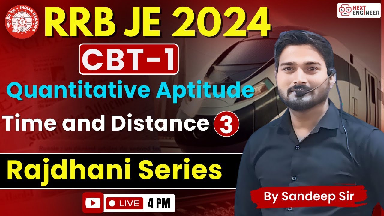 Quantitative Aptitude: RRB JE 2024 CBT-1 Rajdhani Series | Time and Distance - 3 | Next Engineer ...