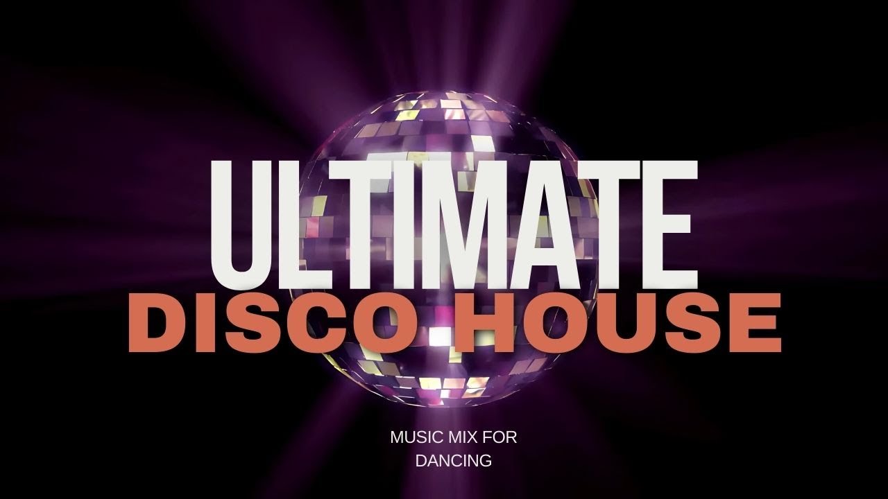 Ultimate Disco House Music Mix for Dancing - YouTube