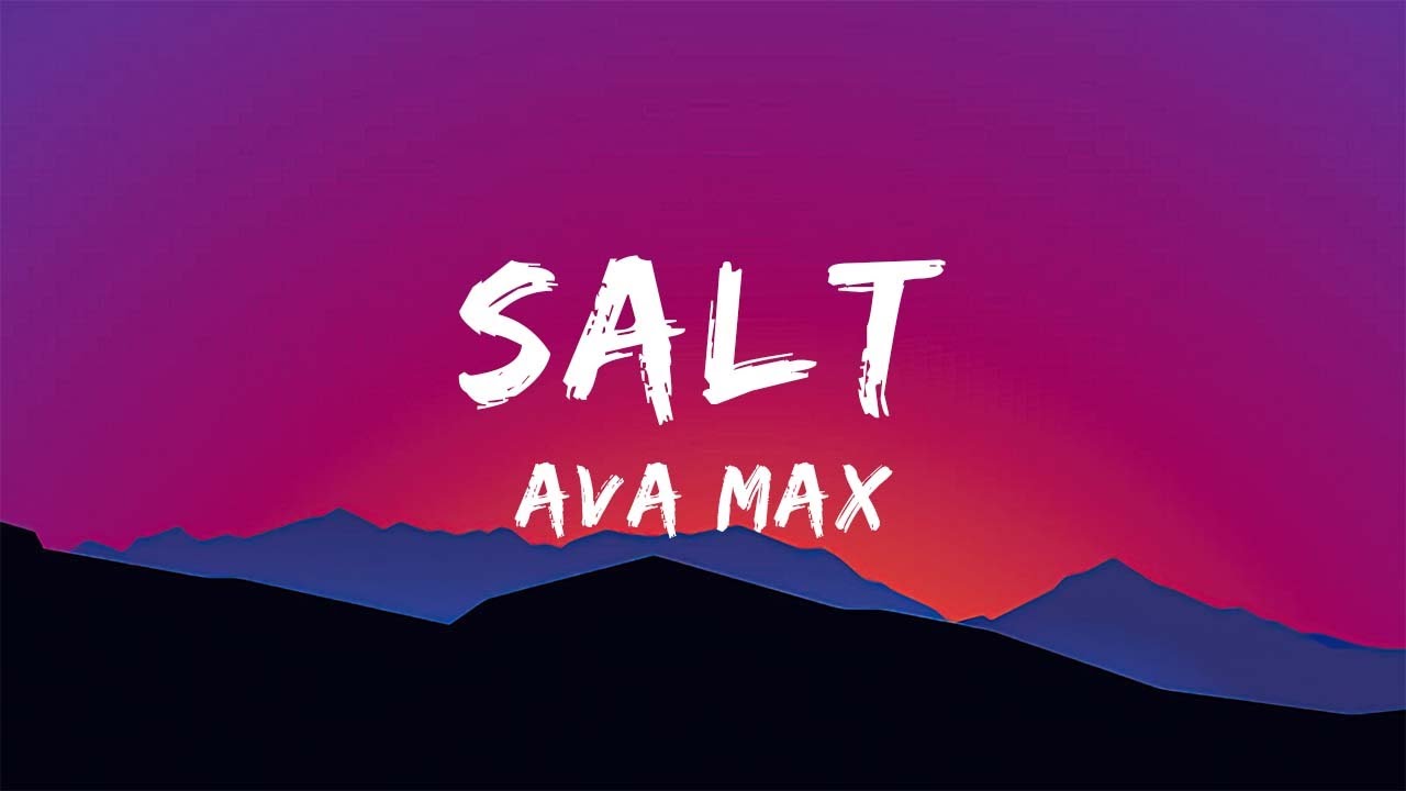 Ava Max - Salt (Lyrics) - YouTube