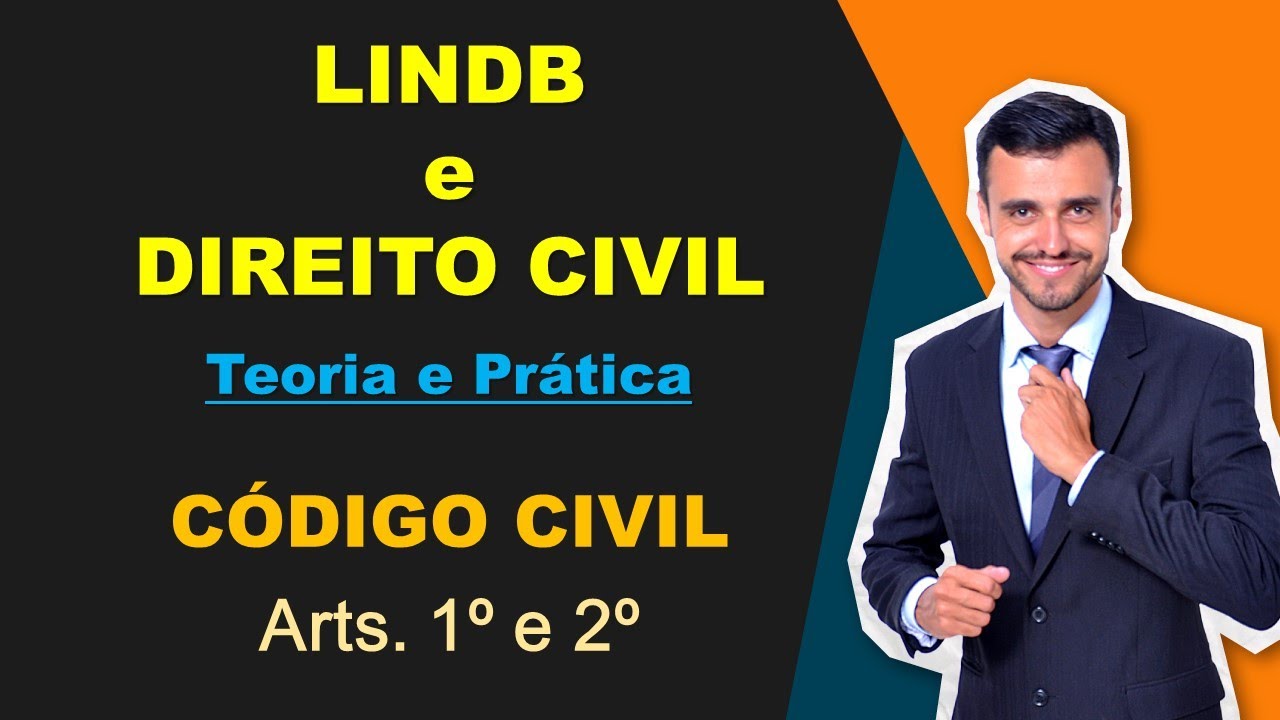 Direito Civil Teoria e Prática | CÓDIGO CIVIL | Art. 1º e 2º - YouTube
