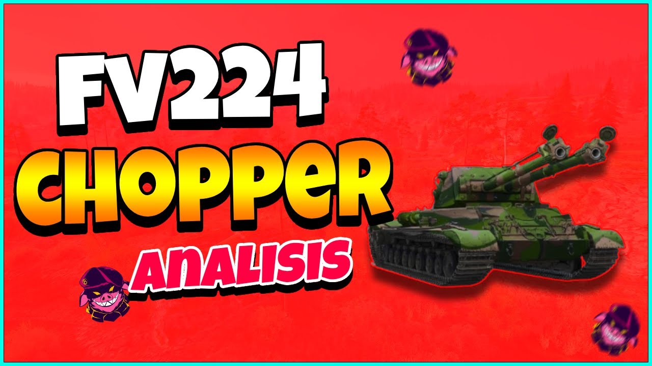 CHOPPER UN MUY BUEN TANQUE? O DECEPCION WORLD OF TANKS ANALISIS - YouTube