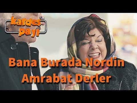 Kardeş Payı 26.Bölüm - Bana Burada Nordin Amrabat Derler