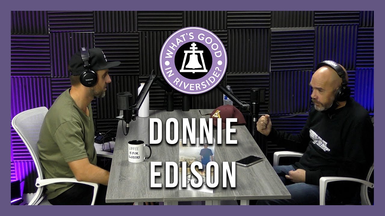 What's Good in Riverside Podcast - Donnie Edison - YouTube