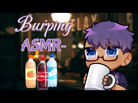 [Burping ASMR] ???