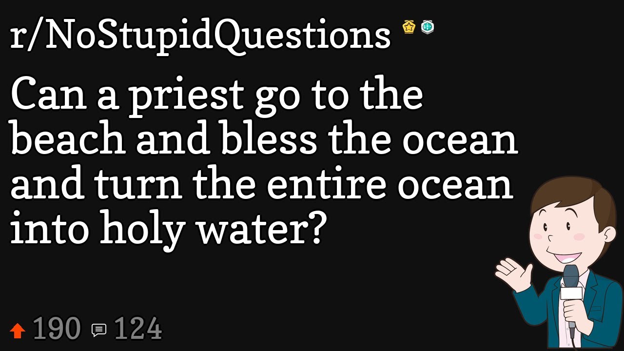 Can a priest go to the beach and bless the ocean and turn the entire ...