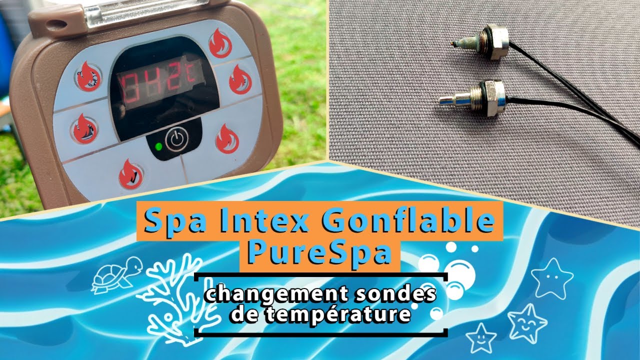 Spa Intex gonflable PureSpa - changement sondes de température - YouTube