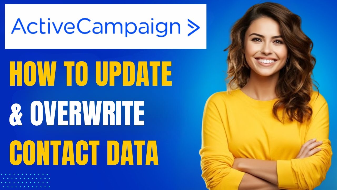 ActiveCampaign Tutorial: How to Update & Overwrite Contact Data [Lesson ...