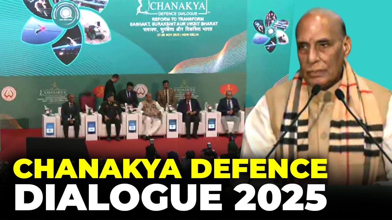 LIVE: RM Rajnath Singh delivers remarks at Chanakya Defence Dialogue ...