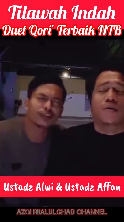 Tilawah Indah Duet Qori' Terbaik NTB | Ustadz Alwi & Ustadz Affan - YouTube